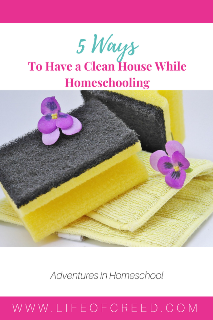 5 Ways To Have a Clean House While Homeschooling | Life of Creed