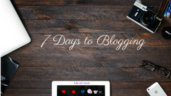 Start a Blog in 7 Days | Life of Creed