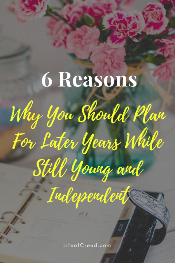 6 Reasons Why You Should Plan For Later Years While Still Young and ...