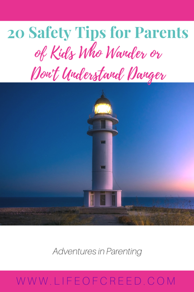 20 Safety Tips for Parents of Kids Who Wander or Don't Understand ...