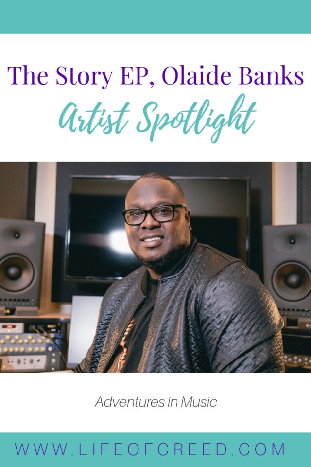 The Story, Olaide Banks | Artist Spotlight | Life of Creed