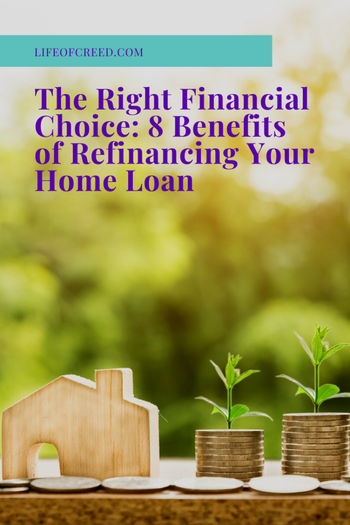 The Right Financial Choices: 8 Benefits of Refinancing Your Housing ...