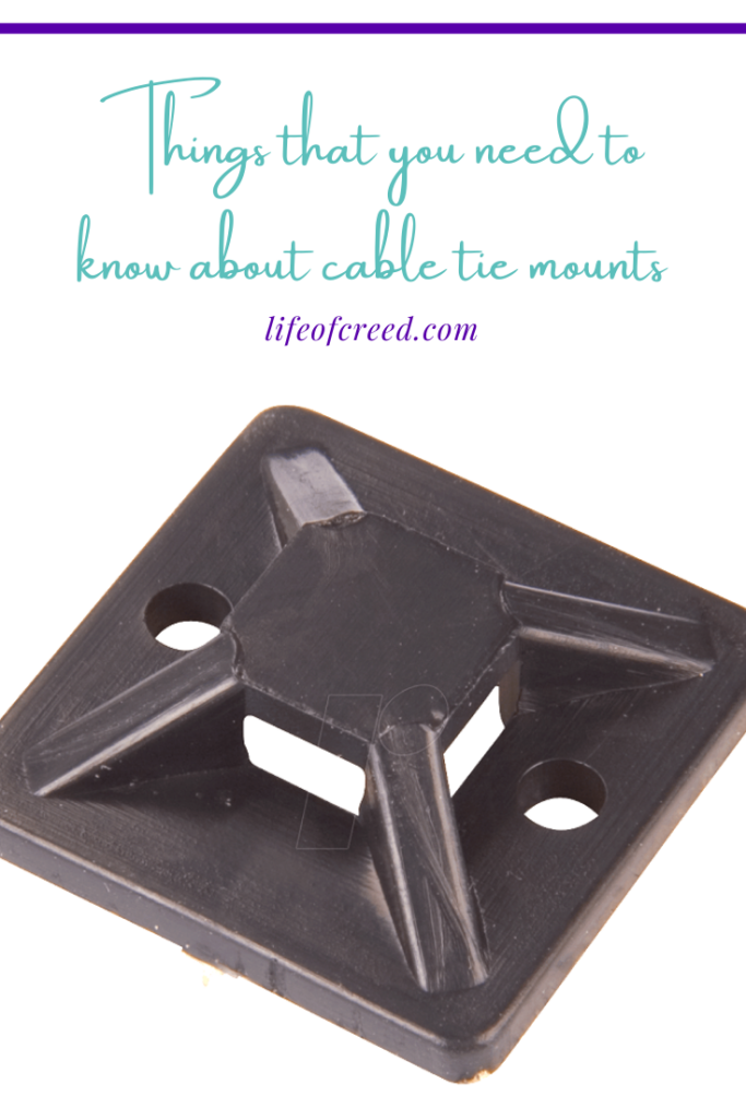 Things that you need to know about Cable Tie Mounts | Life of Creed
