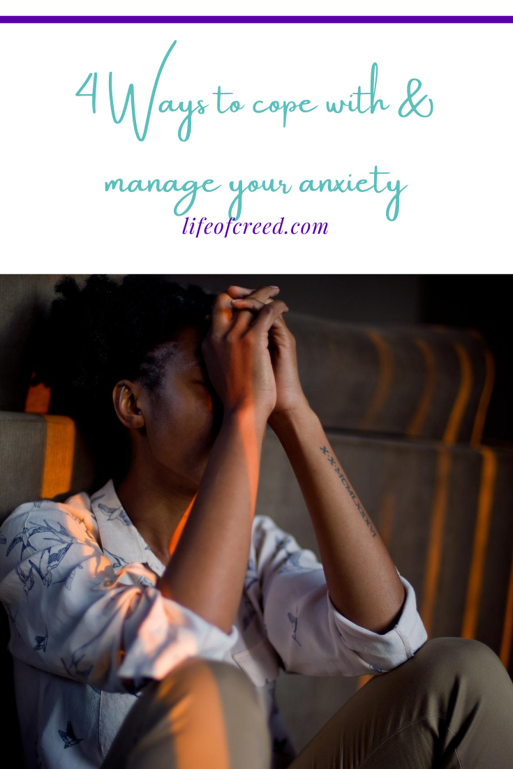 4 Ways to Cope with & Manage Your Anxiety | Life of Creed