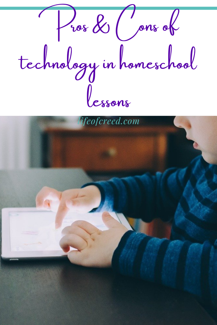 The Pros And Cons Of Technology In Homeschool Lessons | Life of Creed
