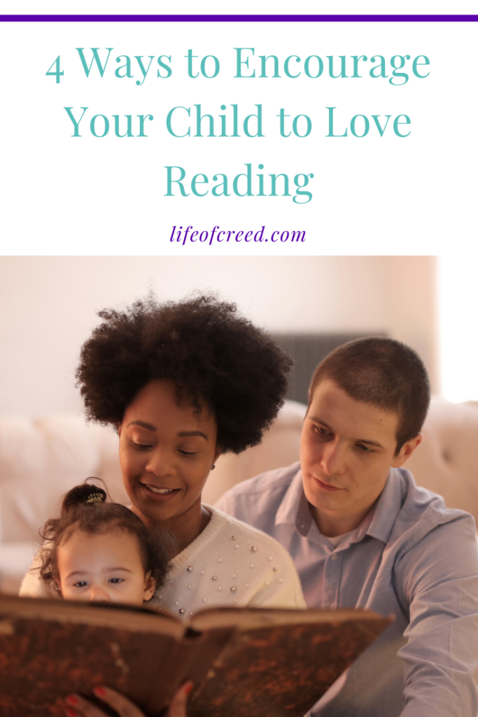 4 Ways to Encourage Your Child to Love Reading | Life of Creed