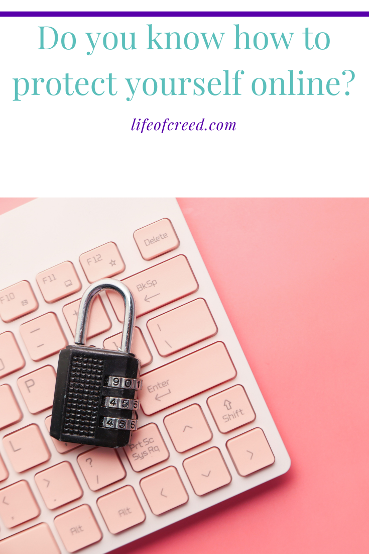 Do You Know How To Protect Yourself Online? | Life of Creed