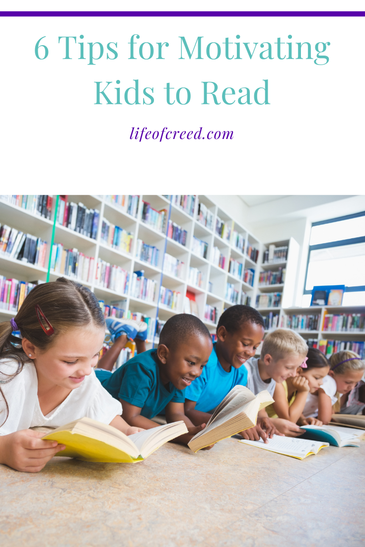 6 Tips for Motivating Kids to Read | Life of Creed