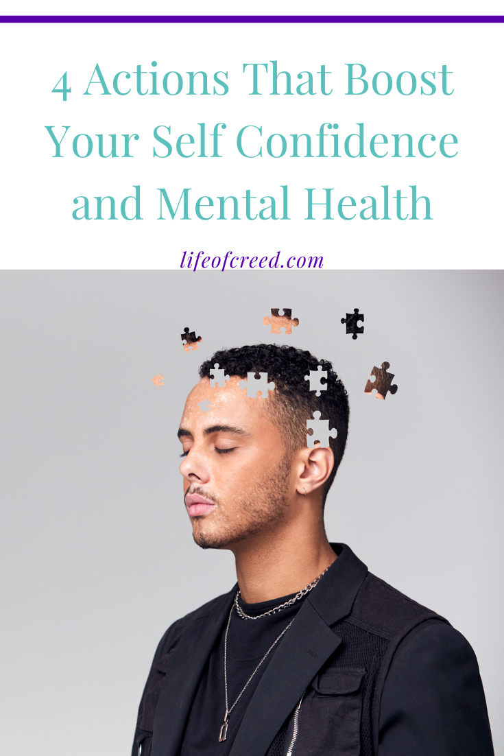 4 Actions That Boost Your Self Confidence and Mental Health | Life of Creed