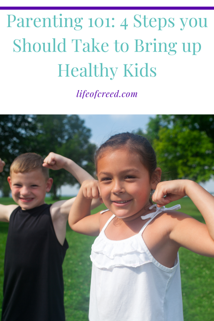 Parenting 101: 4 Steps you Should Take to Bring up Healthy Kids | Life ...