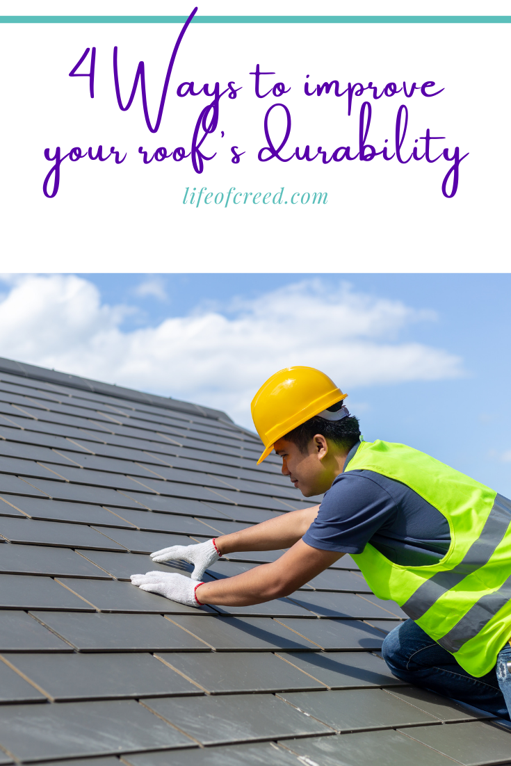 4 Ways to Improve Your Roof's Durability | Life of Creed