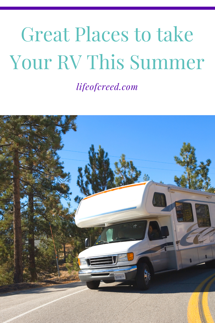Great Places to take Your RV This Summer | Life of Creed