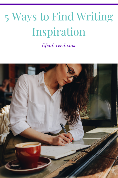 5 Ways To Find Writing Inspiration | Life of Creed