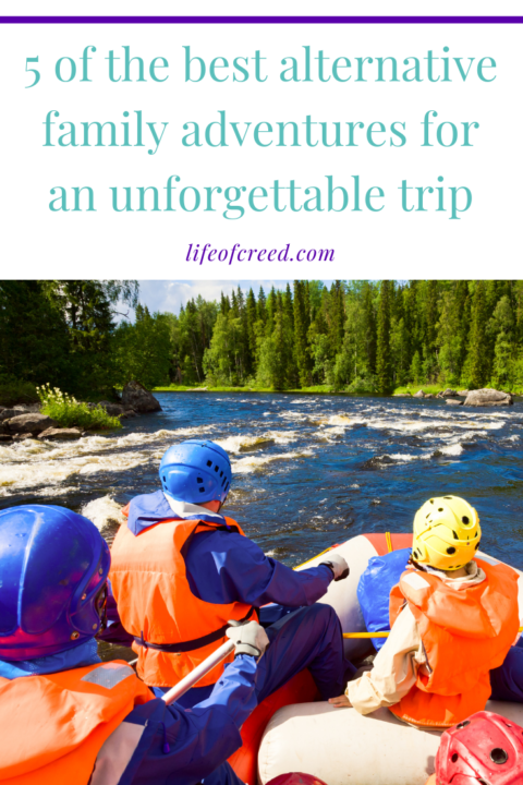 5 of the Best Alternative Family Adventures for an Unforgettable Trip ...