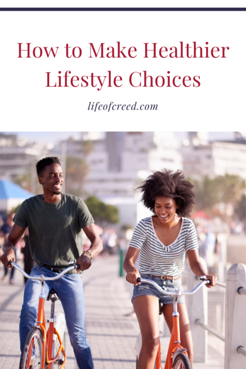 How to Make Healthier Lifestyle Choices | Life of Creed