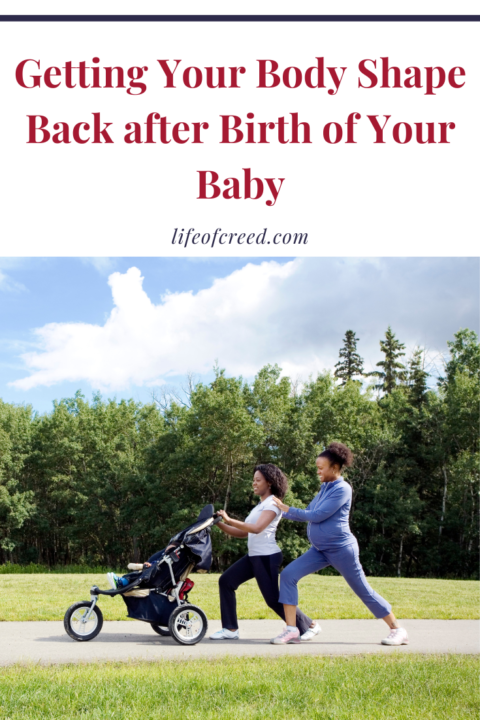 Getting Your Body Shape Back After the Birth of Your Baby | Life of Creed