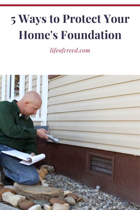 5 Ways to Protect Your Home's Foundation | Life of Creed