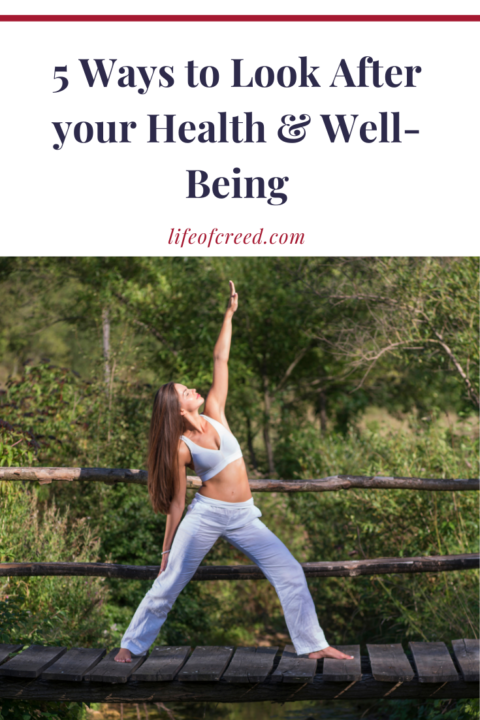 Five Ways to Look After your Health and Well-Being | Life of Creed