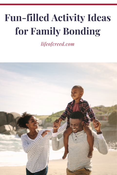 Fun-filled Activity Ideas for Family Bonding | Life of Creed