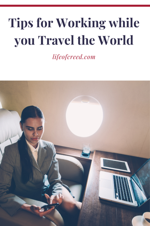 Tips for Working while You Travel the World | Life of Creed