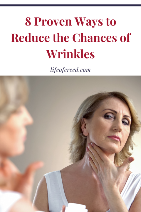 8 Proven Ways To Reduce The Chances of Wrinkles | Life of Creed