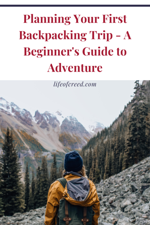 Planning Your First Backpacking Break - A Beginner’s Guide To Adventure ...